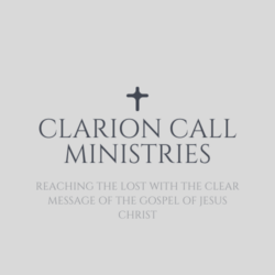 Clarion Call Ministries – Reaching the Lost with the Clear Message of ...